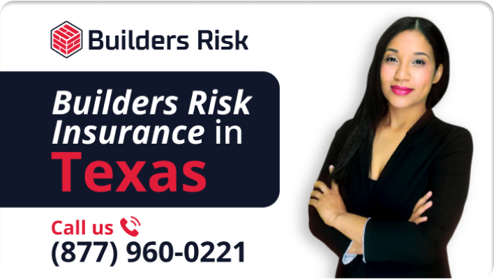 Builders Risk Insurance Texas: Get The Best Quotes & Coverage