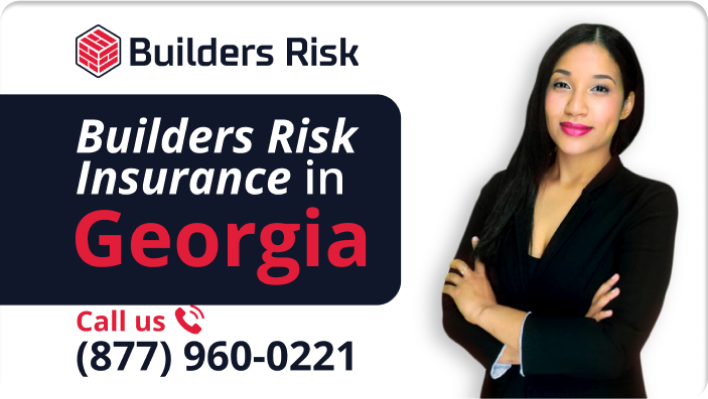 Builders Risk Insurance Georgia | Policy Quotes & Cost