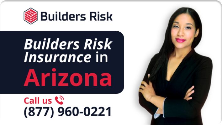 Builders Risk Insurance Arizona | Policy Quotes & Cost