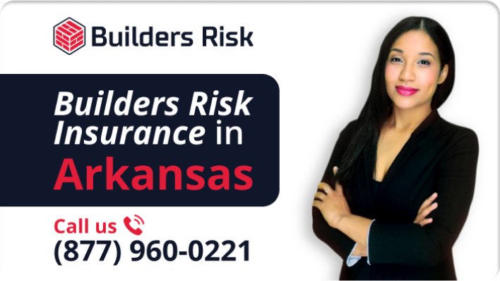Builders Risk Insurance Arkansas | Policy Quotes & Cost