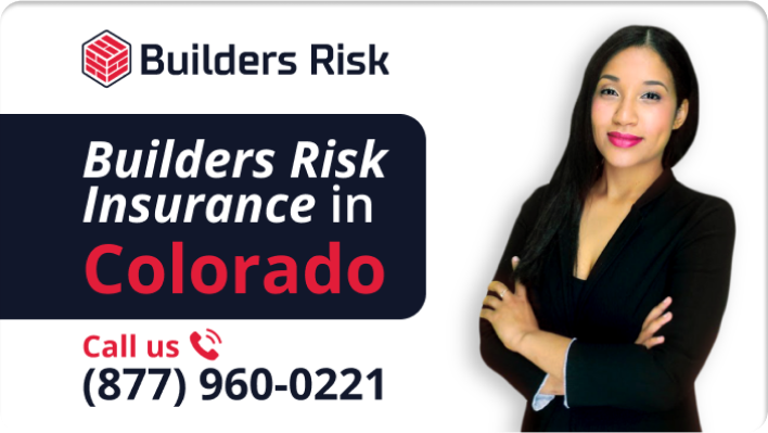 Builders Risk Insurance Colorado | Policy Quotes & Cost