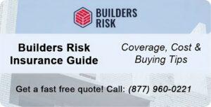 Builders Risk Insurance Guide: Coverage, Cost & Buying Tips